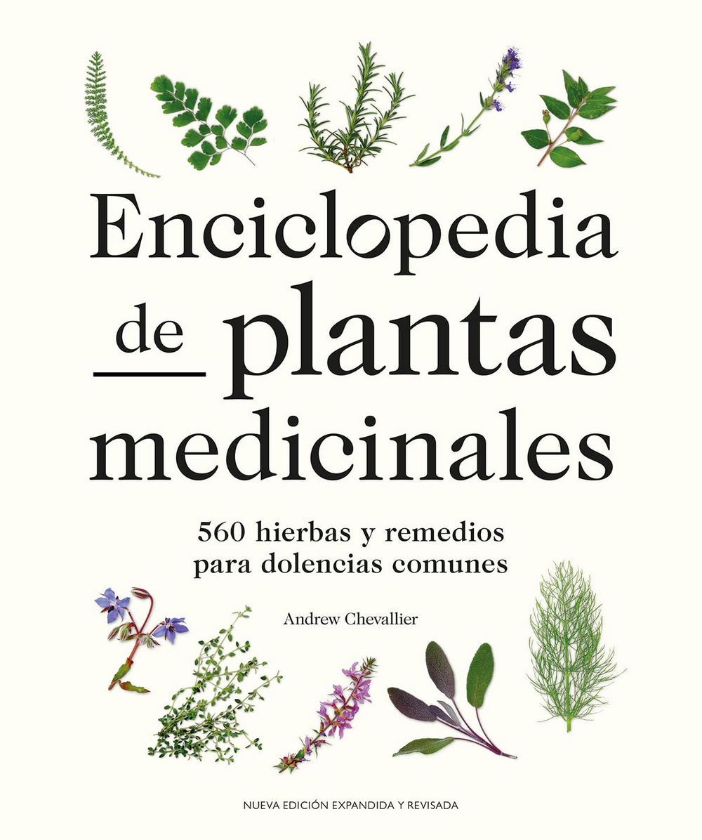 Enciclopedia de plantas medicinales: 560 hierbas y remedios para ...
